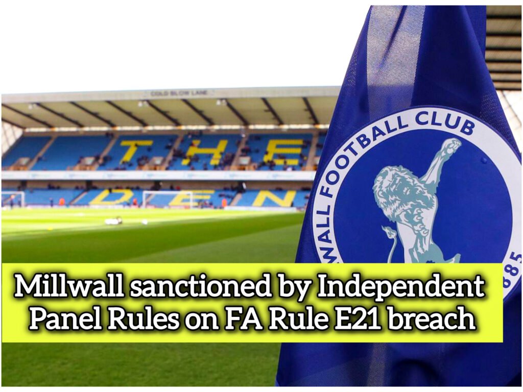 ‎Millwall sanctioned by Independent Panel Rules on FA Rule E21 breach ...